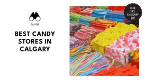 10 candy stores in Calgary that feel like a wonderland! [2026]