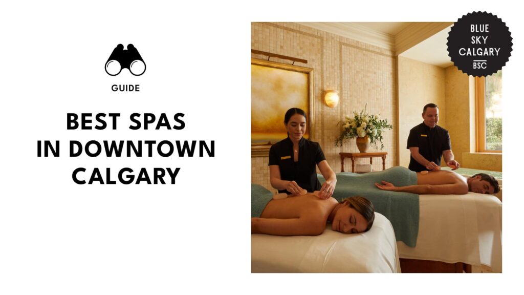 6 Downtown Calgary Spas That Can Turn Knots Into Naps [2025]