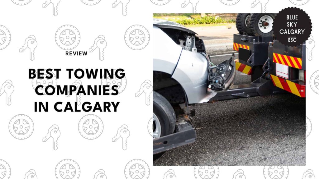 Stranded? Check Out Calgary’s Top 6 Towing Companies [2025 ]