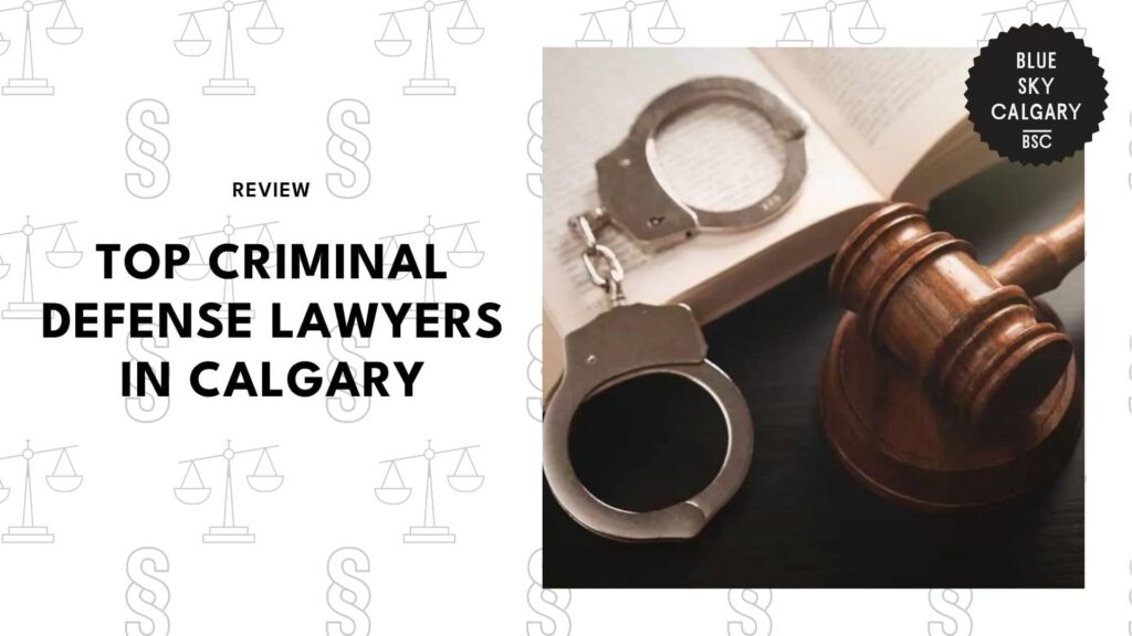 Top 8 Calgary Criminal Defense Lawyers Who Play Hardball [2026 ]